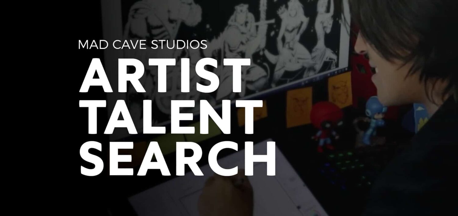 Mad Cave is Accepting Comic Book Artists Submissions - Mad Cave Studios