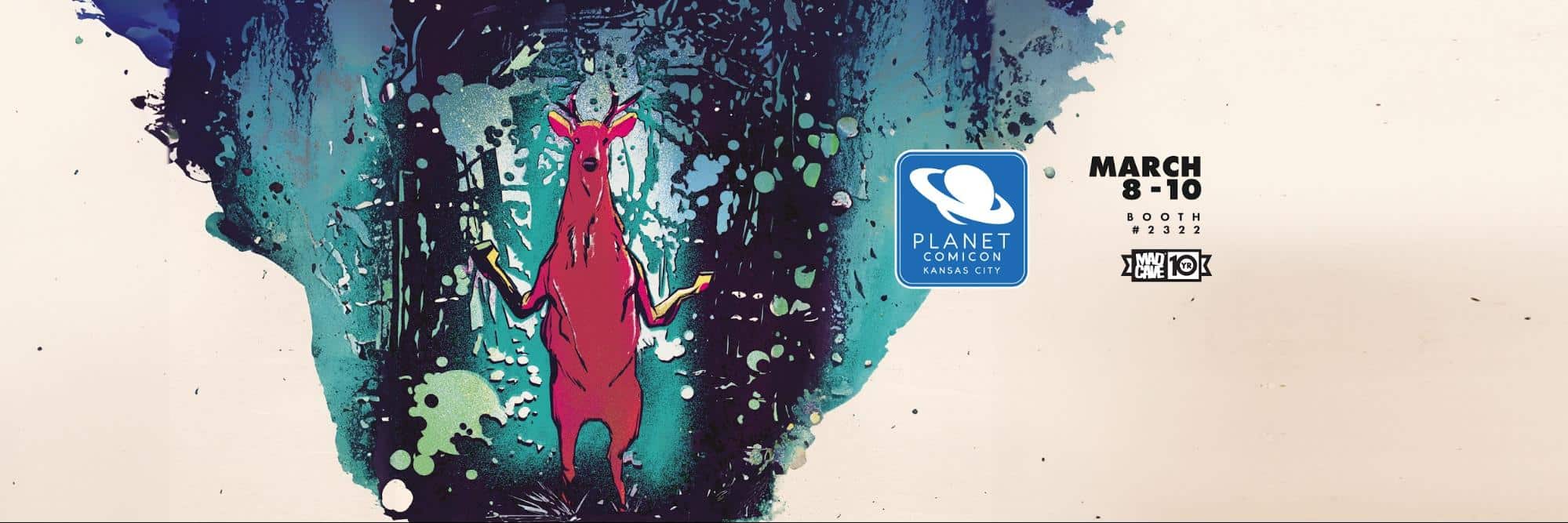 Visit Mad Cave Studios At Planet Comicon Kansas City! - Mad Cave Studios