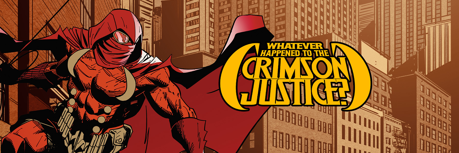 Time To Suit Up! Whatever Happened To The Crimson Justice? Is Now Available - Mad Cave Studios